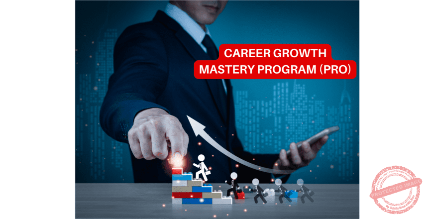 Career Growth Mastery Program (PRO)